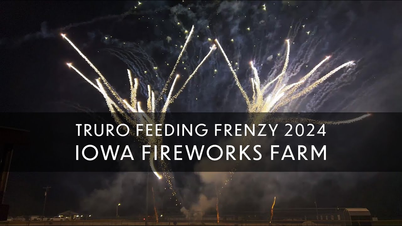 Truro Feeding Frenzy 2024 - Iowa Fireworks Farm - YouTube