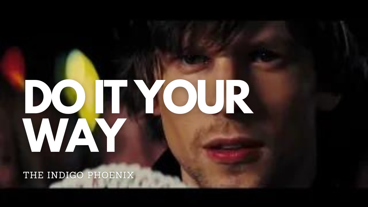 DO IT YOUR WAY -Motivational Videos - YouTube