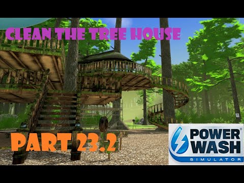Powerwash Simulator - Part 23.2 - Clean The Tree House - Trophy ...
