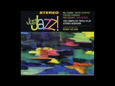 Benny Golson Just Jazz, The Complete Triple Play Stereo Sessions - YouTube