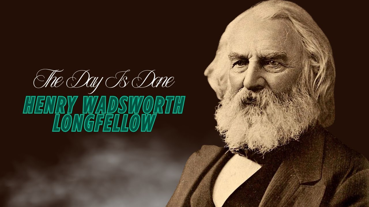 The Day is Done By Henry Wadsworth Longfellow - YouTube