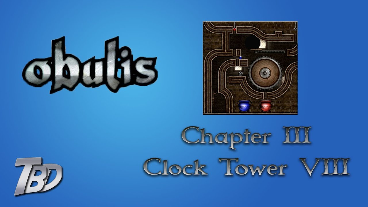 Obulis: Chapter III - Clock Tower VIII - YouTube