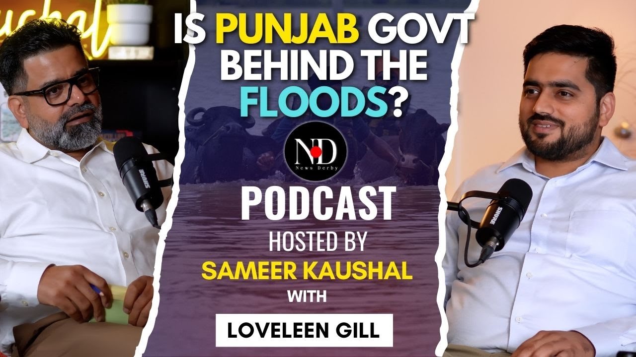 Punjab Floods! Who is to blame? Barrister Loveleen Singh Gill I Sameer ...
