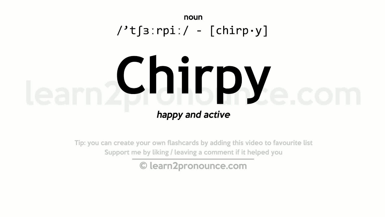 Pronunciation of Chirpy | Definition of Chirpy - YouTube