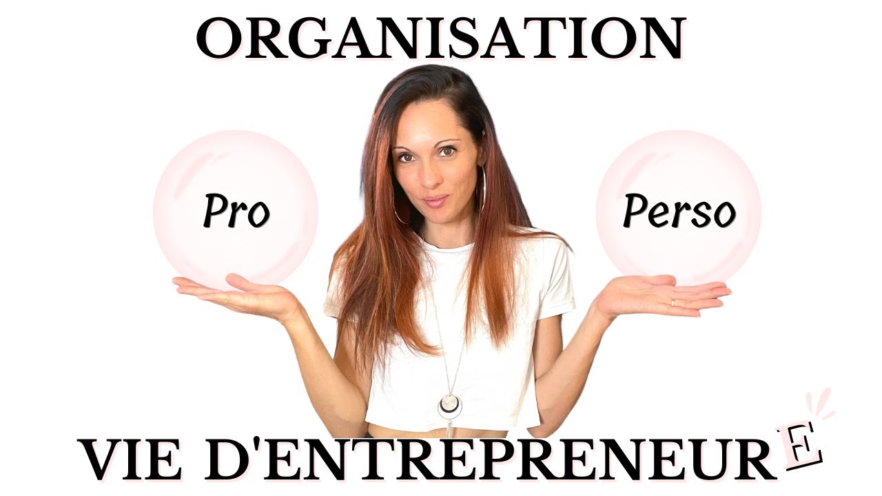 Comment s'organiser et concilier pro et perso au quotidien quand on est ...