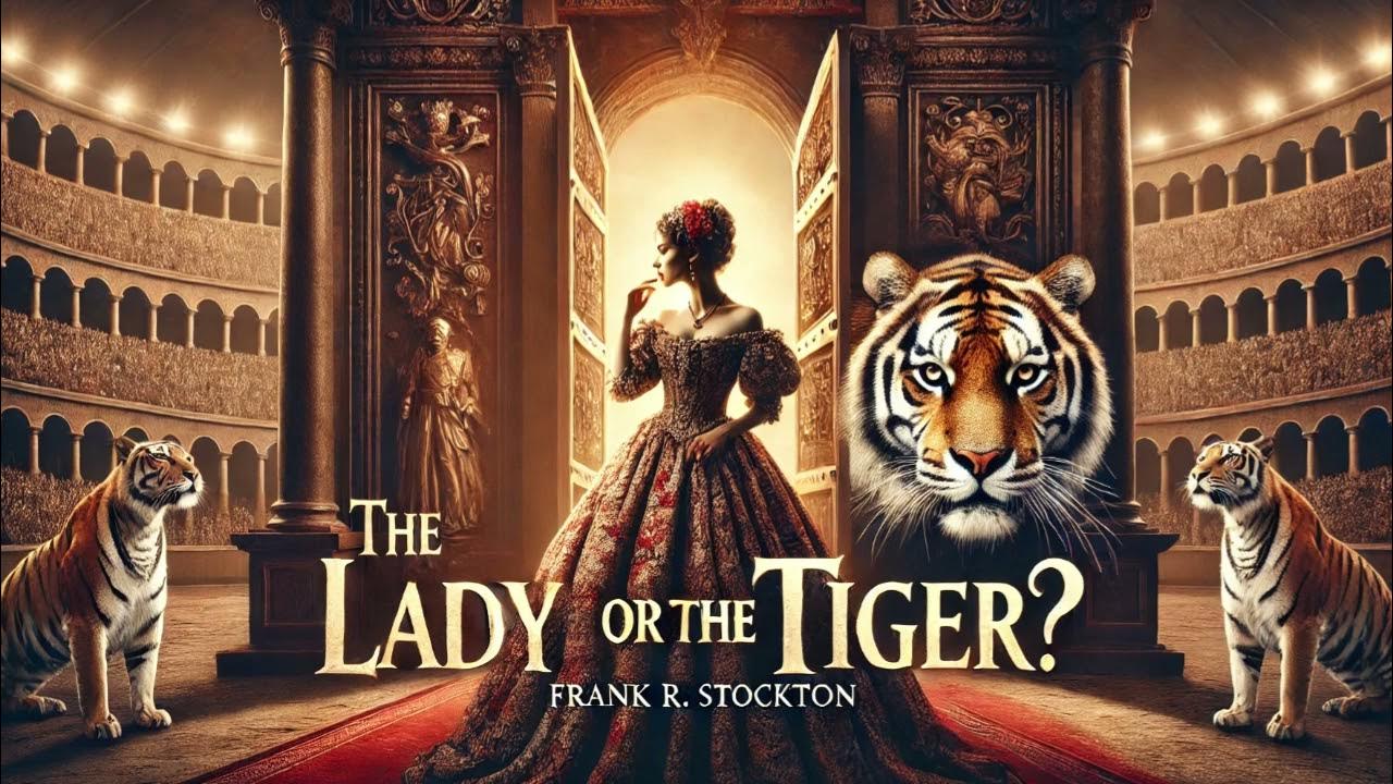 The Lady or the Tiger? 🤔 A Tale of Love and Choice by Frank R. Stockton ...