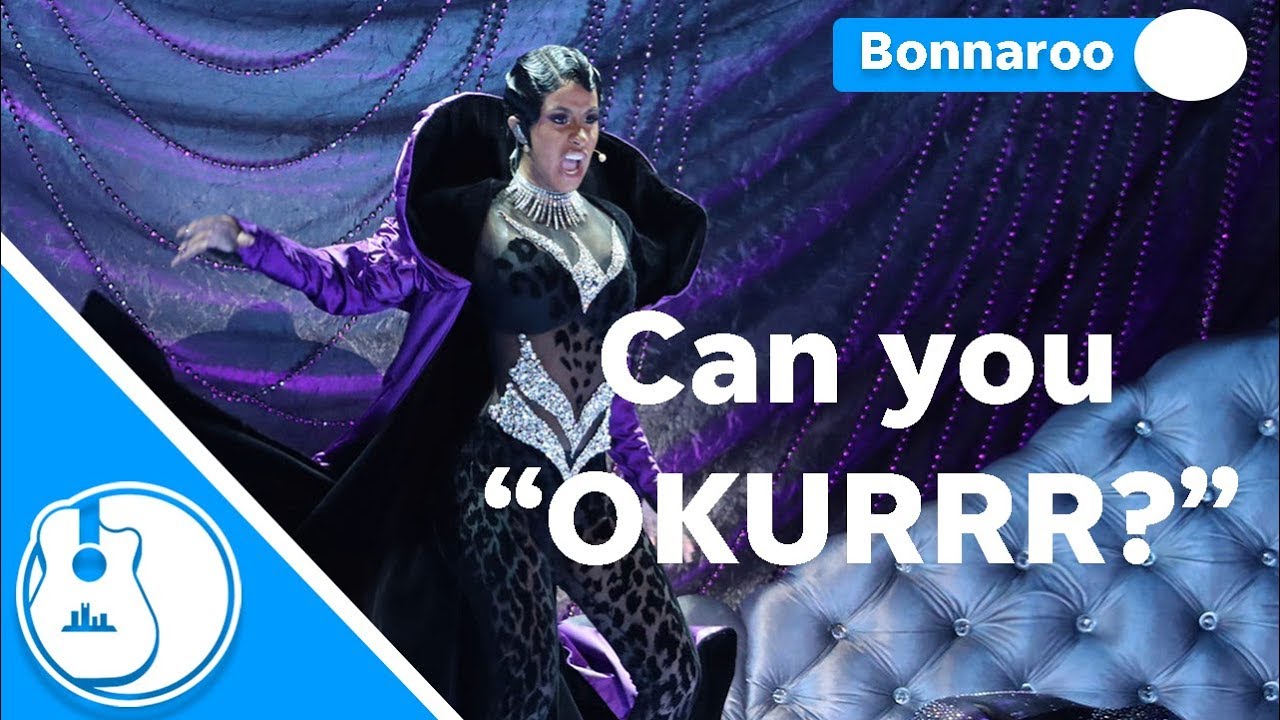 Can you 'OKURRRR' like Cardi B - YouTube