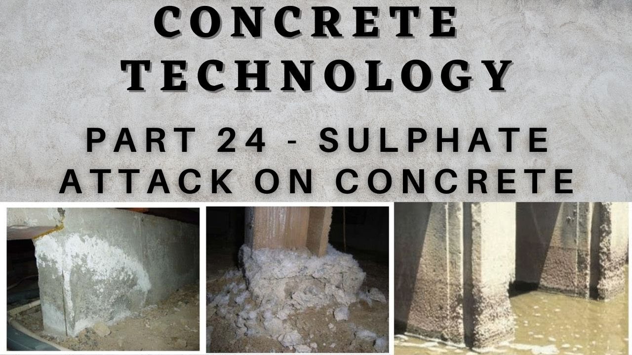 Concrete Technology | Part 24 | Sulphate Attack on Concrete - YouTube