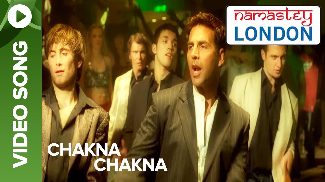 Chakna Chakna (Uncut Video Song) | Namastey London | Akshay Kumar ...