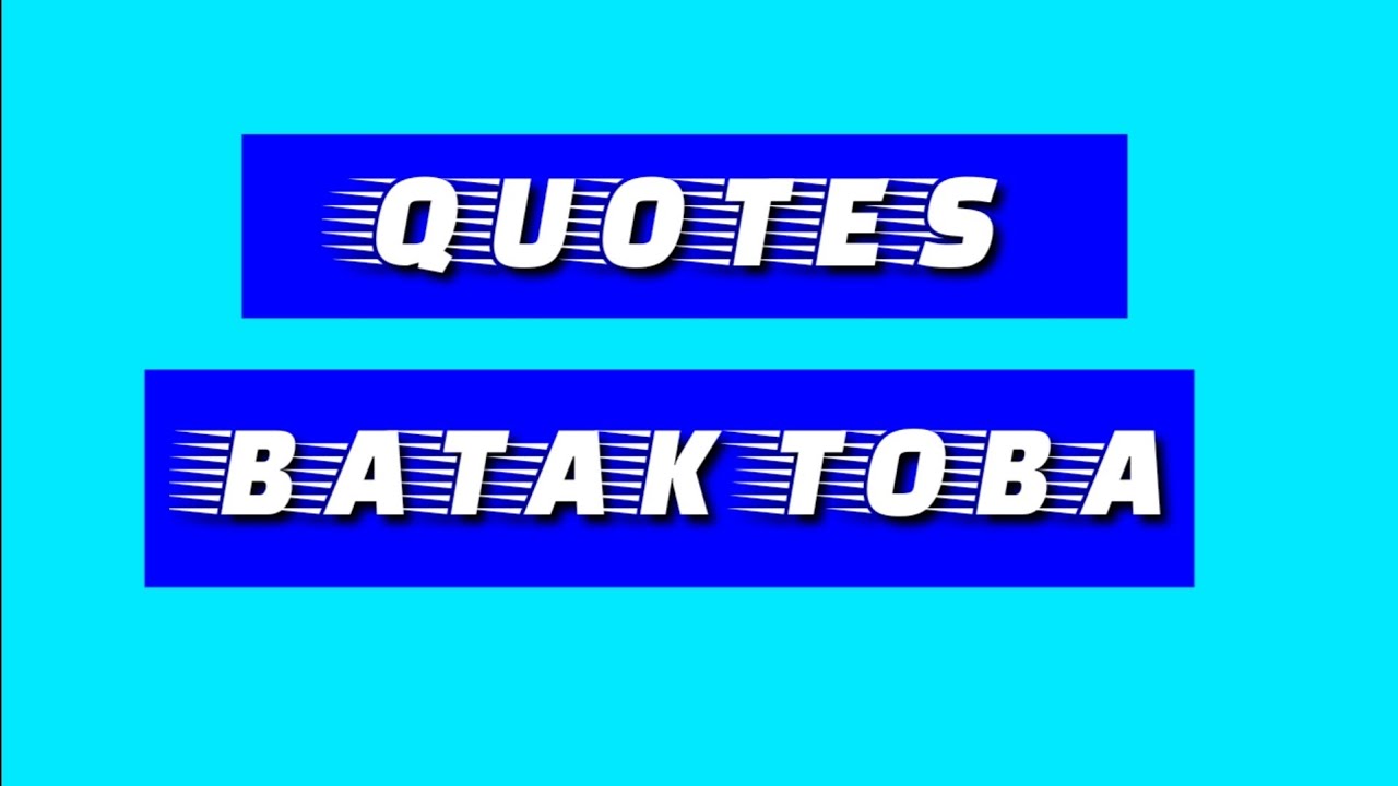 QUOTES BATAK TOBA - YouTube