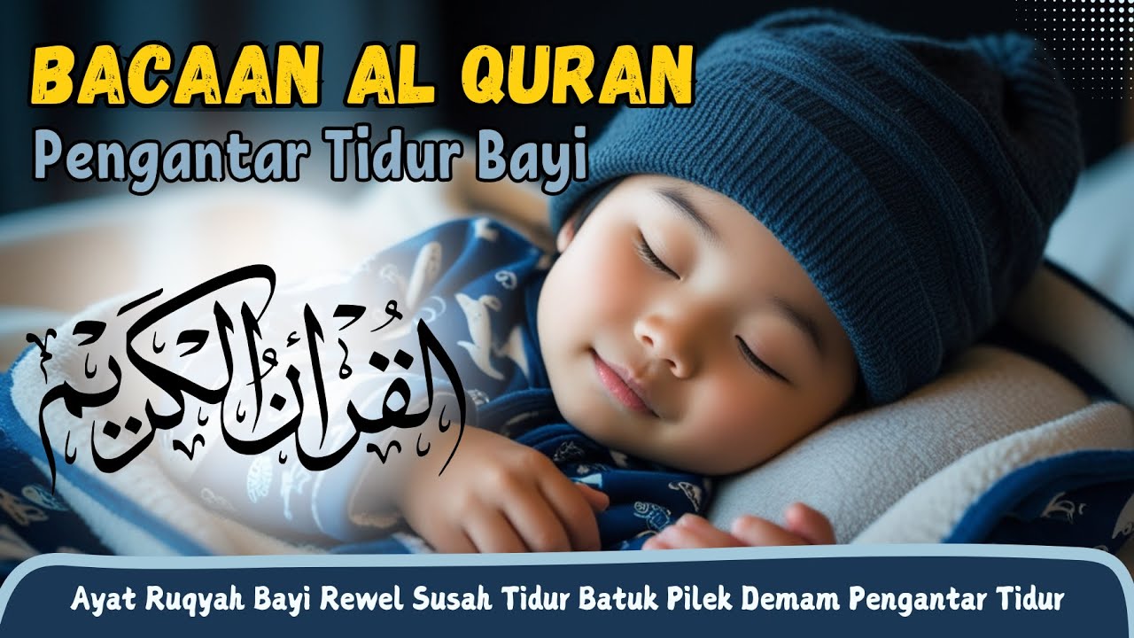 Bacaan Alquran Pengantar Tidur Bayi Rewel Yang Susah Tidur, Murottal ...