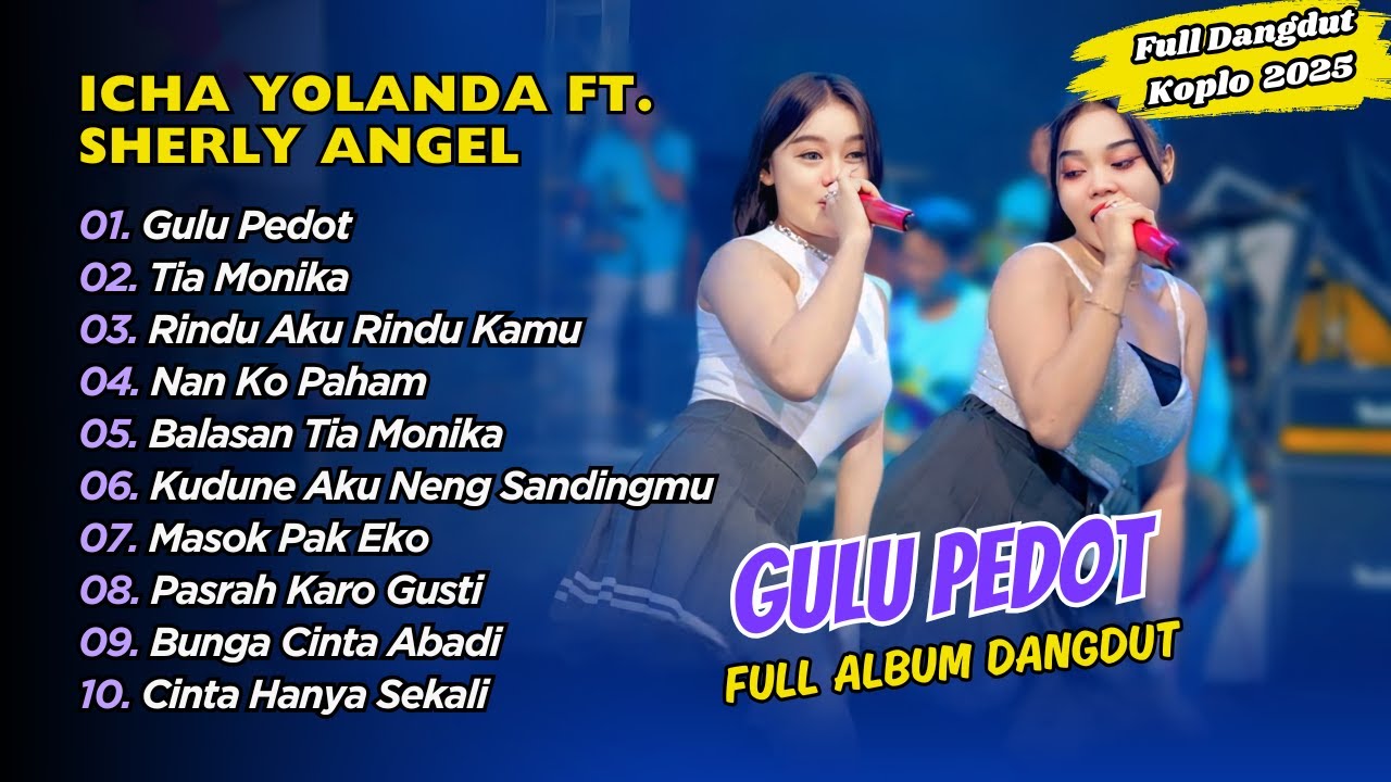 ICHA YOLANDA FT. SHERLY ANGEL - GULU PEDOT - TIA MONIKA || FULL ALBUM ...