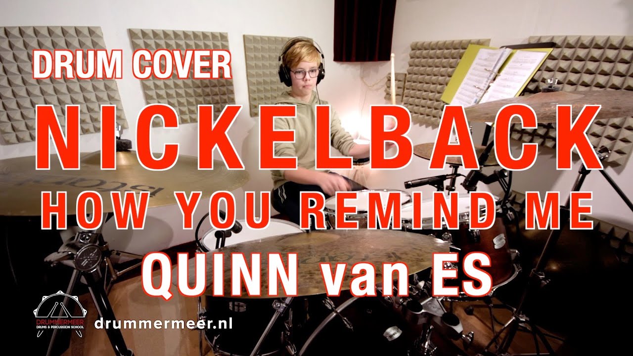 Nickelback - How You Remind Me - Drum Cover - Drummer: Quinn van Es ...