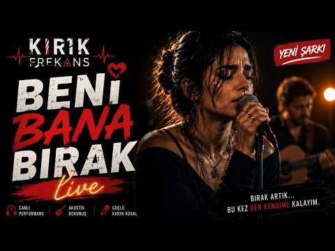 Beni Bana Bırak - Kırık Frekans (Live)