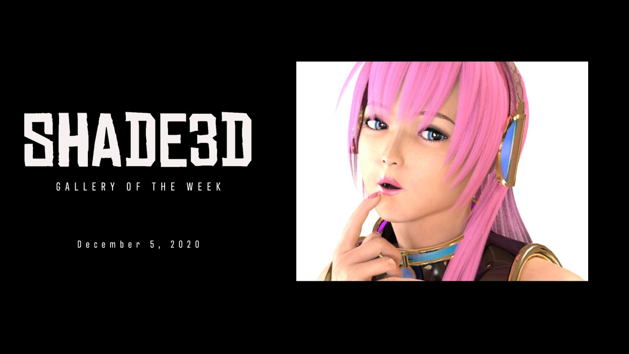 Renderosity Gallery of the Week for Dec 7, 2020 - SHADE3D Gallery - YouTube