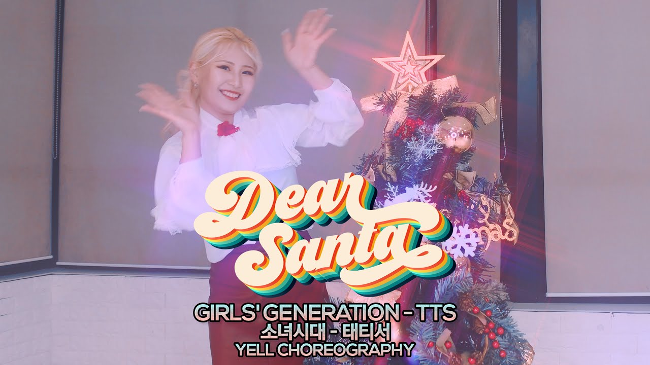 소녀시대 TTS (Girls Generation TTS) - Dear Santa : YELLme Choreography 창작안무 ...
