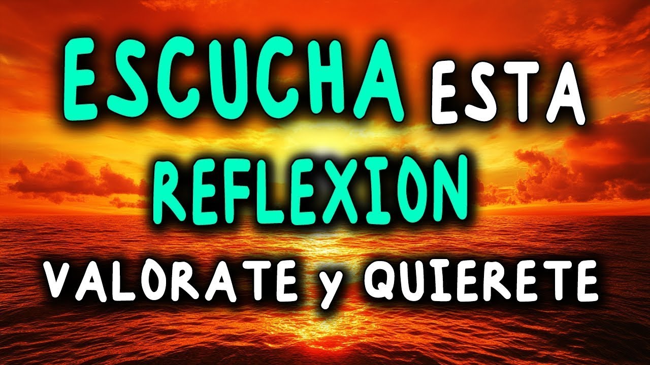 Escucha Esto al INICIAR el Día (Valórate y Quierete) | Reflexión ...