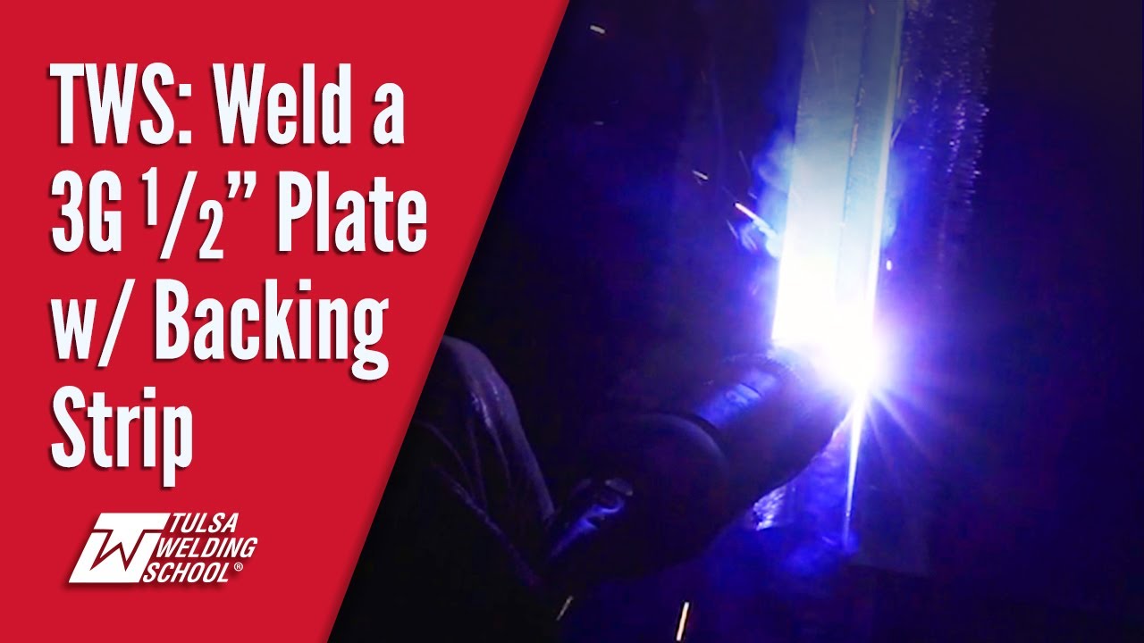 How to Weld on a 3G Half-Inch Plate with a Backing Strip - YouTube