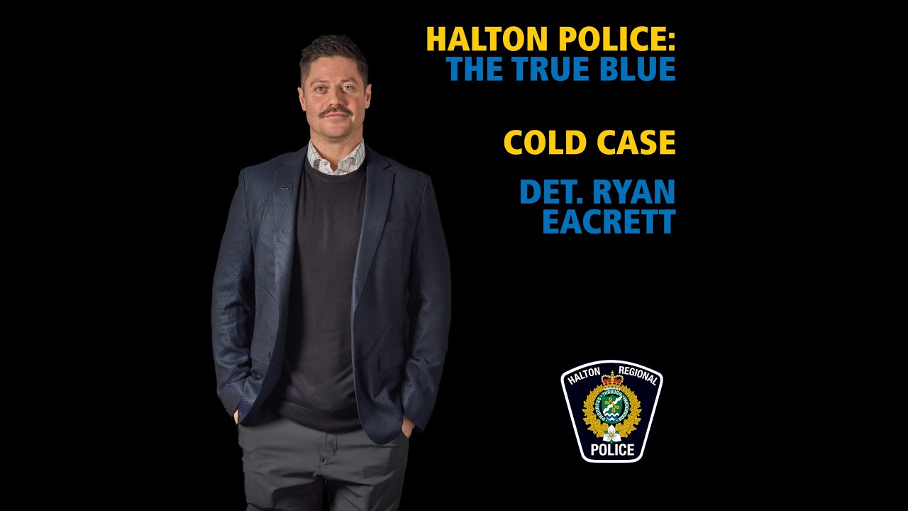 Halton Police: The True Blue (Cold Case – Detective Ryan Eacrett) - YouTube