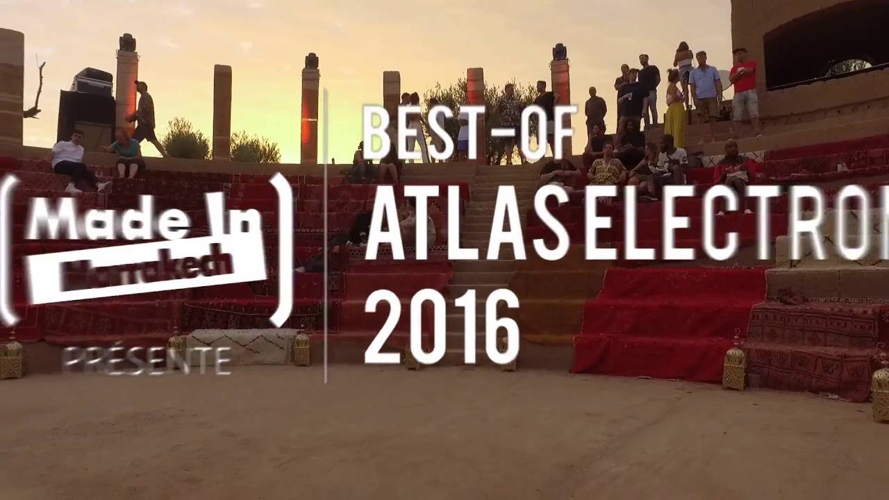 Best Of Atlas Electronic 2016 By Made in Marrakech - YouTube