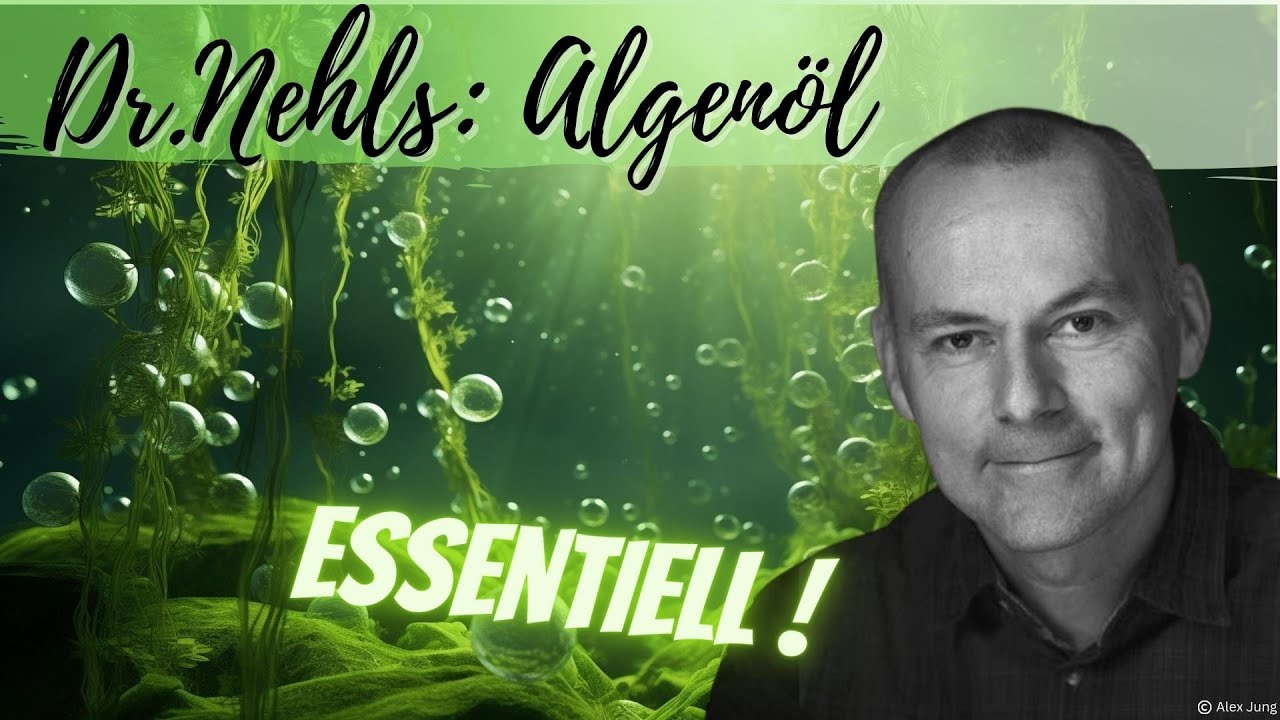 Dr. Nehls: ALGENÖL - essentiell für unsere Gesundheit! 🌿Welches Omega-3 ...