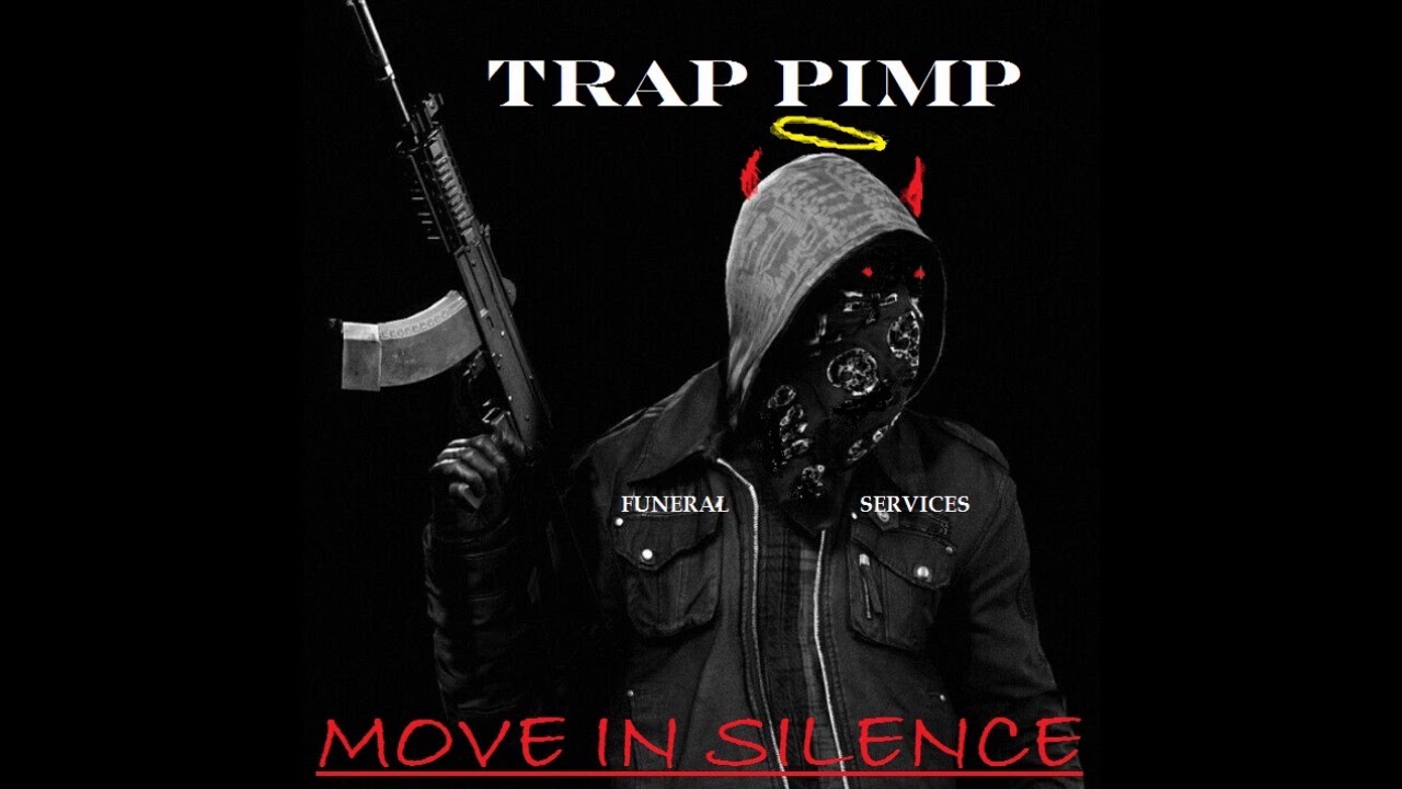 TRAP PIMP - MOVE IN SILENCE - YouTube