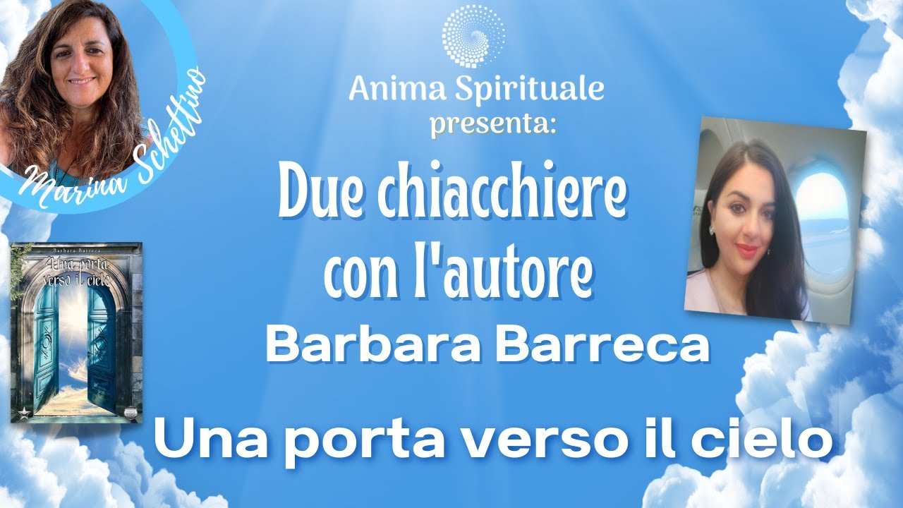 DUE CHIACCHIERE CON L'AUTORE: BARBARA BARRECA UNA PORTA VERSO IL CIELO - YouTube