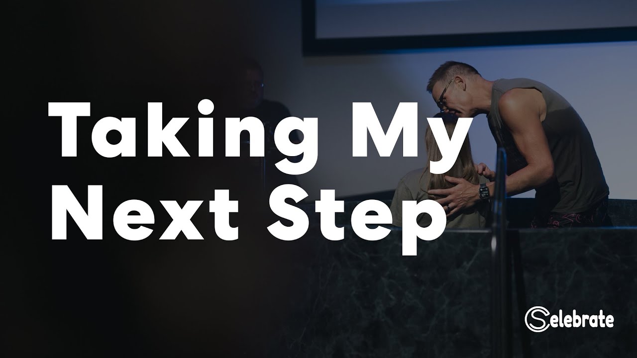Celebrate - Week 2 - Taking My Next Step - 9:15am - YouTube