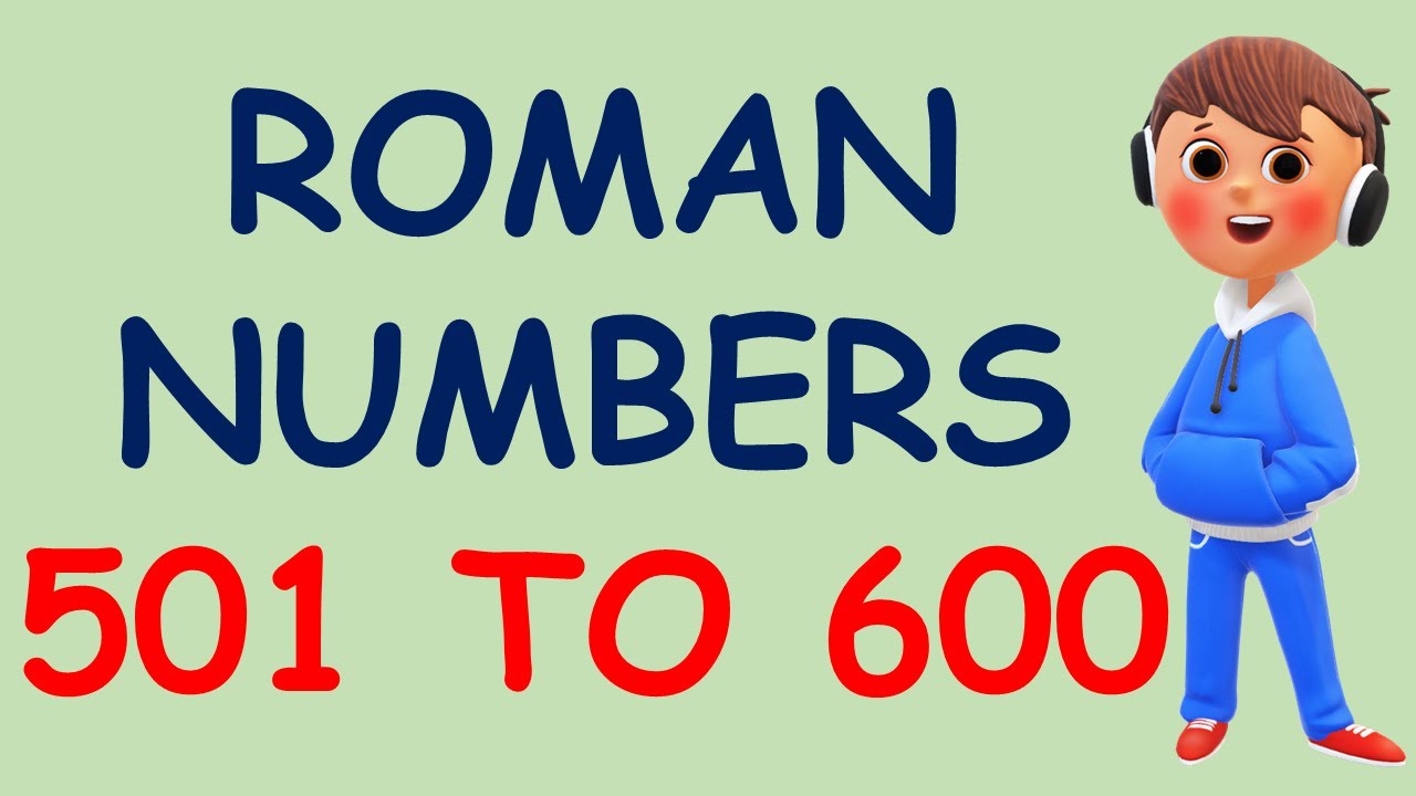 Roman Numbers 501 To 600 | Roman Numerals 501 To 600 | 501 To 600 Roman ...