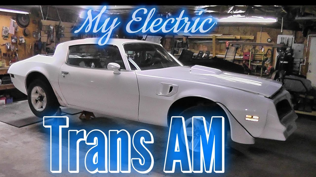 The 78 Trans Am Is going Electric !!! - YouTube