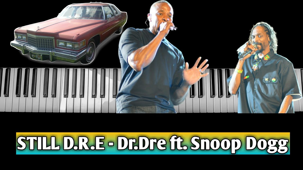 STILL D.R.E - Dr.Dre ft. Snoop Dogg Piano cover - YouTube