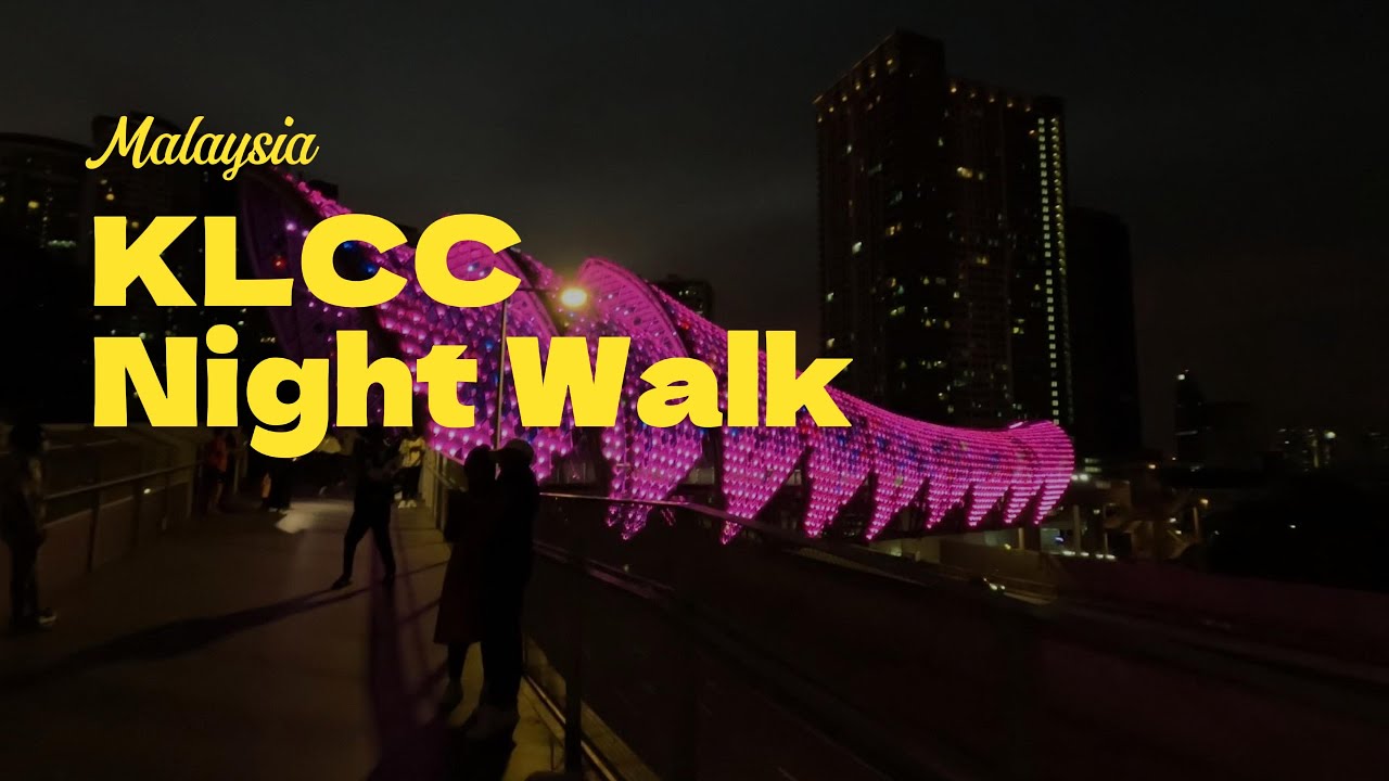 KLCC Night Walking Tour | Saloma Bridge | Twin Tower | Lake Symphony ...
