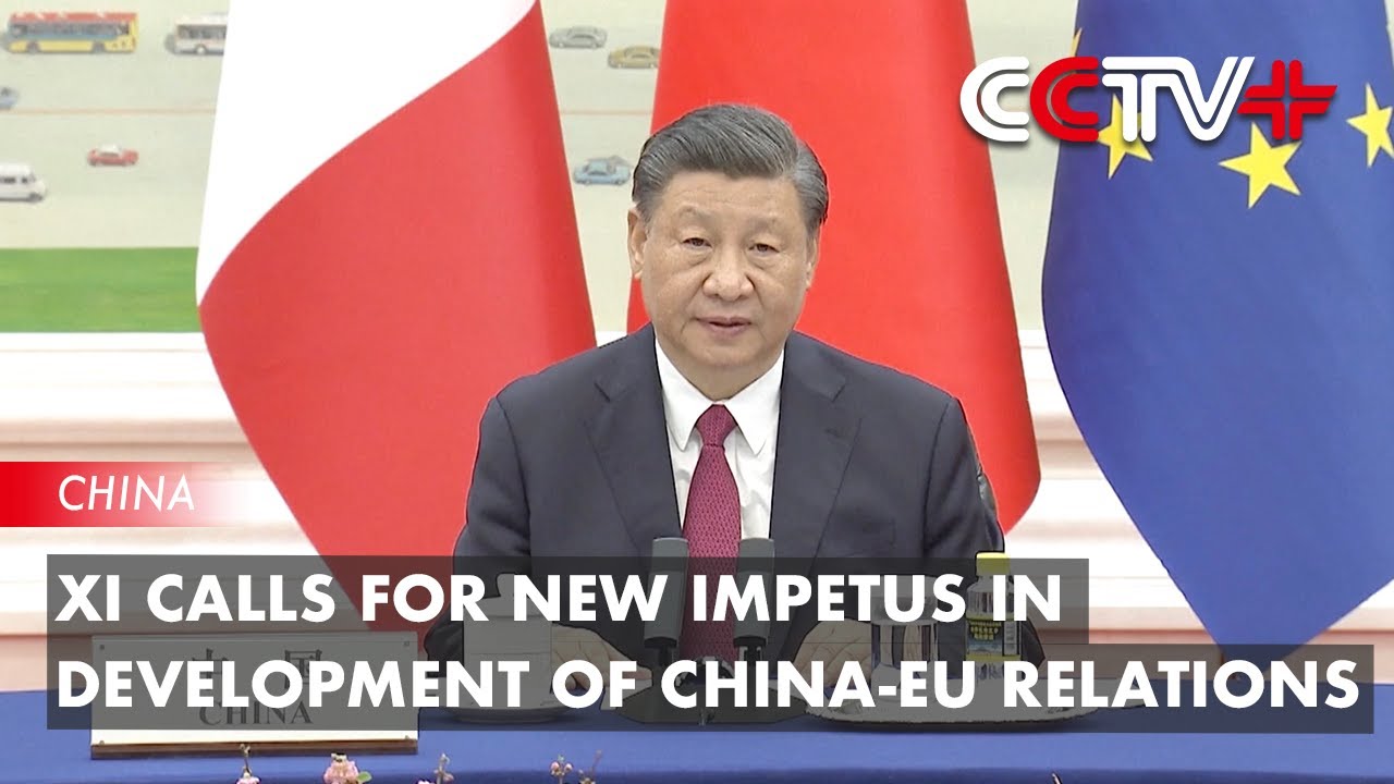 Xi Calls for New Impetus in Development of China-EU Relations - YouTube