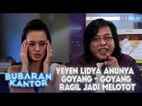 YEYEN LIDYA ANUNYA GOYANG - GOYANG, RAGIL JADI MELOTOT - BUBARAN KANTOR