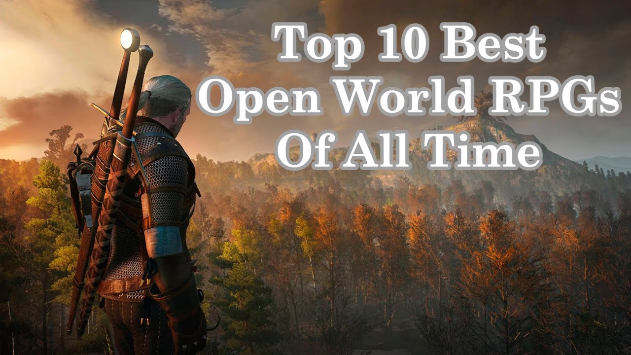 Top 10 Best Open World RPGs Of All Time - YouTube