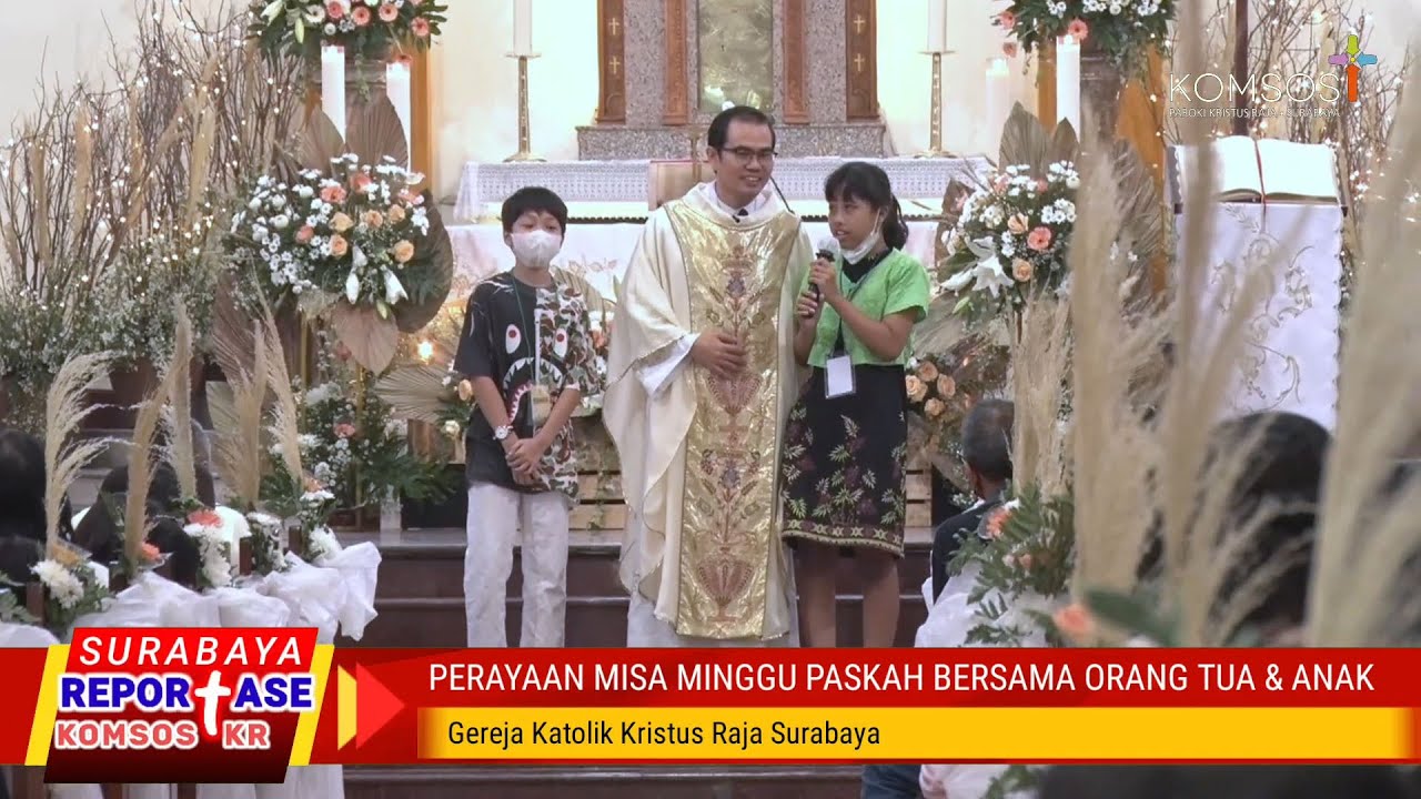 Perayaan Misa Minggu Paskah - Gereja Katolik Kristus Raja Surabaya ...