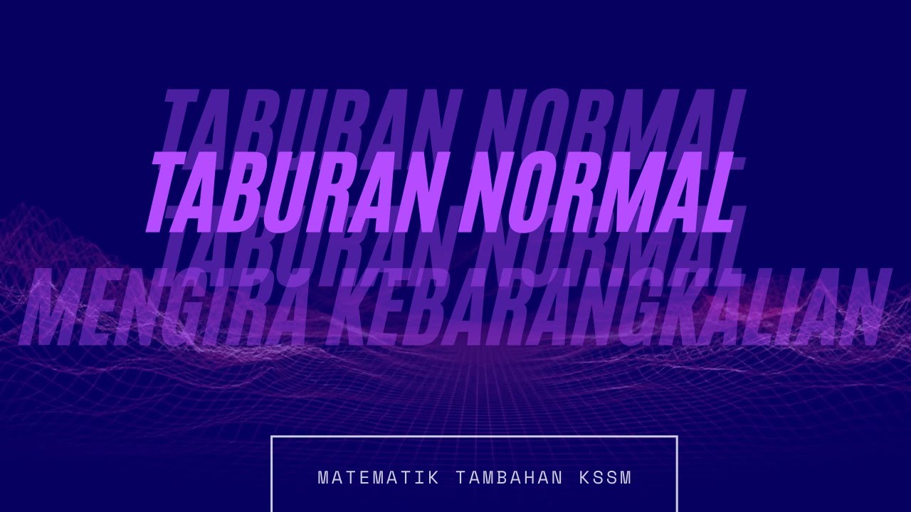 Taburan Normal : Mengira Kebarangkalian Siri 2 - YouTube