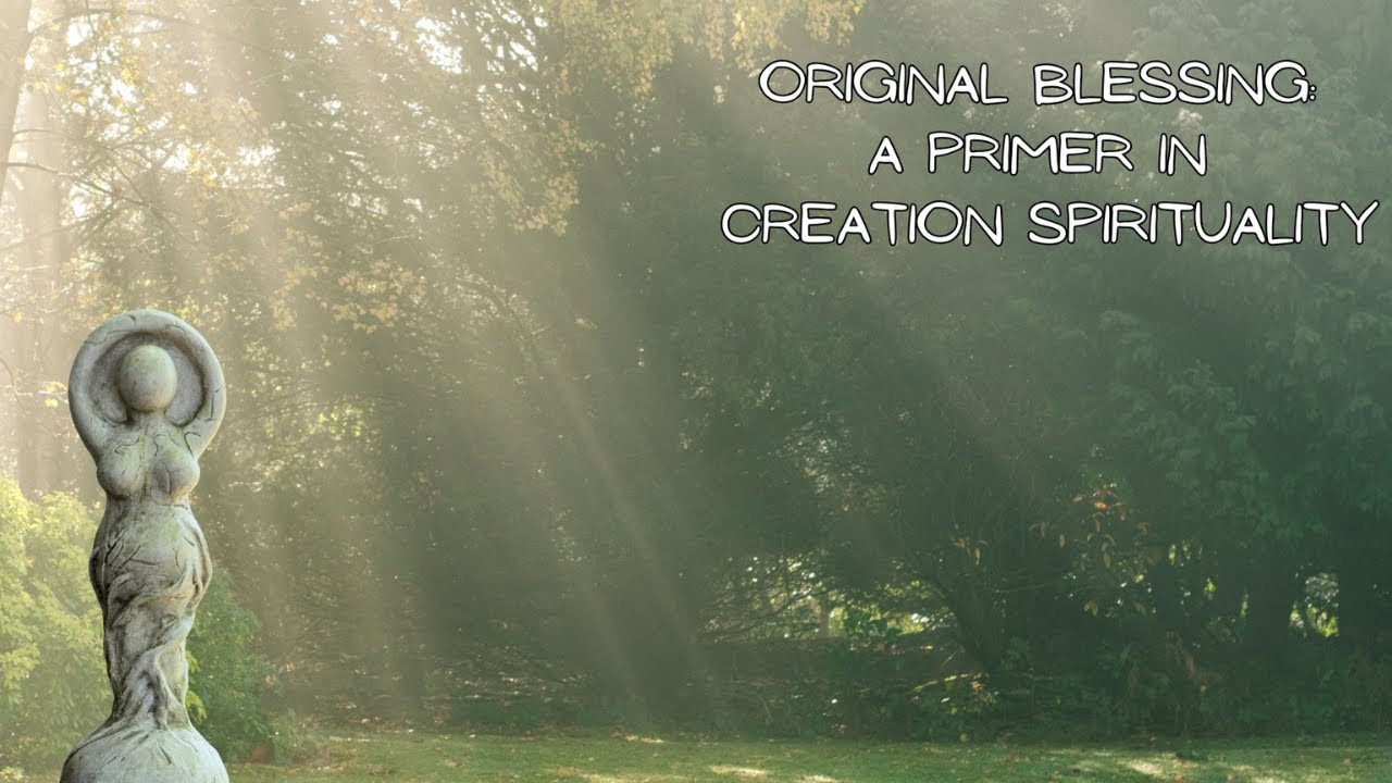 Creation Spirituality: A Primer Based on the Work of Matthew Fox - YouTube