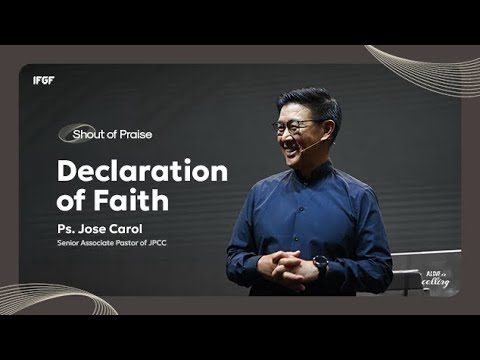 Declaration of Faith - Ps. Jose Carol 09 June 2024 | IFGF BANDUNG ...