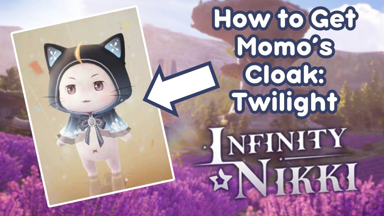 How to Get Momo's Cloak: Twilight | 🎀 Infinity Nikki - YouTube