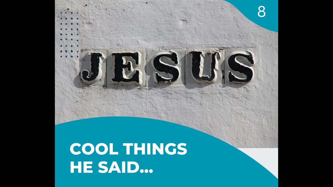 Cool Things Jesus Said 8 - YouTube