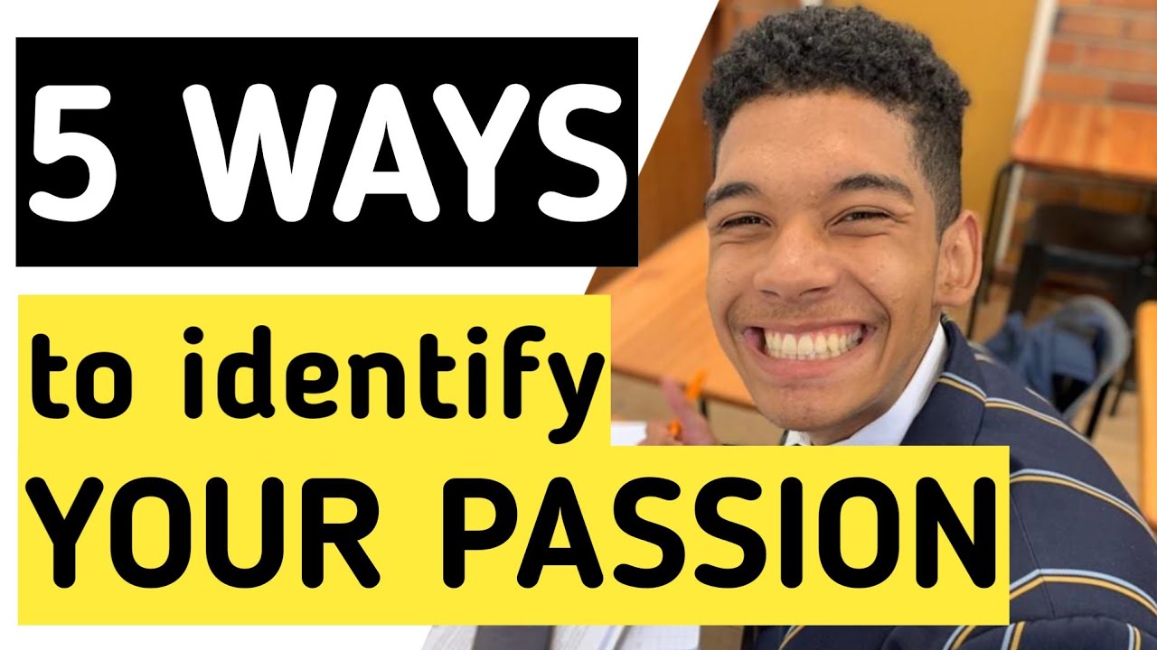Identifying PASSION: 5 ways to identify your strongest passions - YouTube