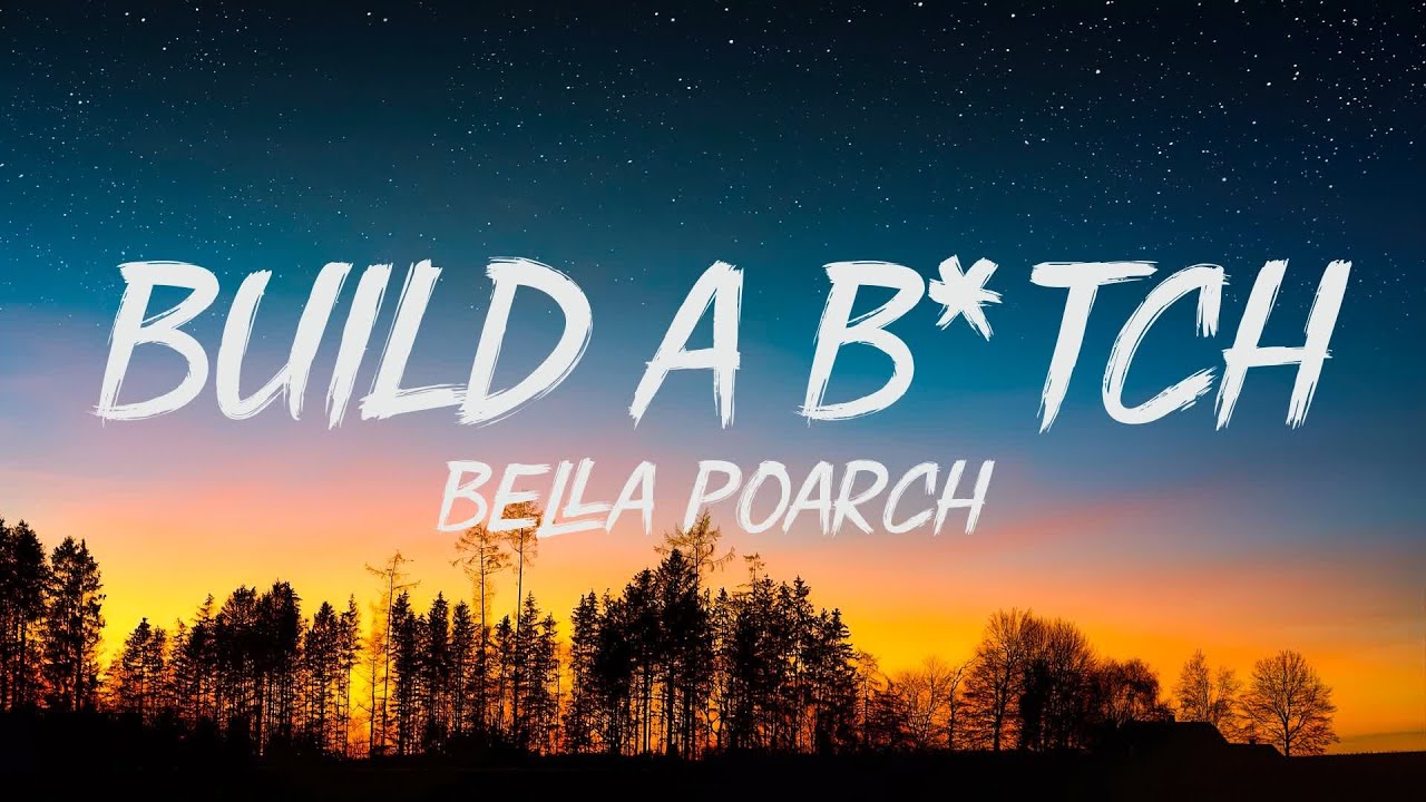 Bella Poarch - Build a B*tch (Lyrics) - YouTube