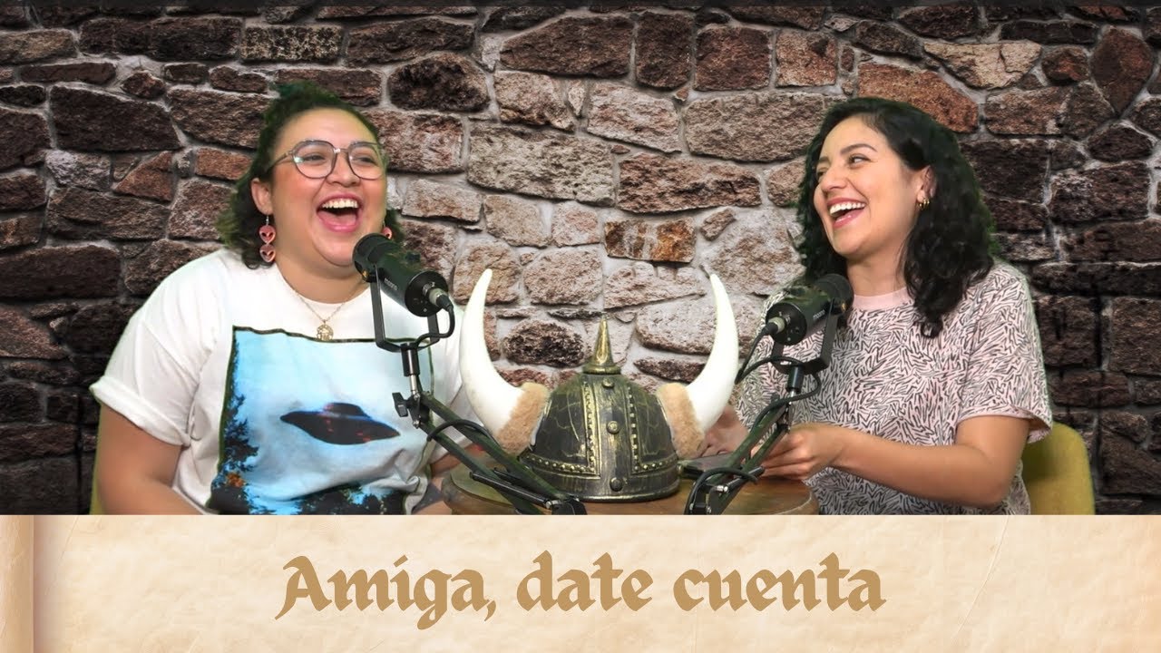 Episodio 6 - Amiga, date cuenta - YouTube
