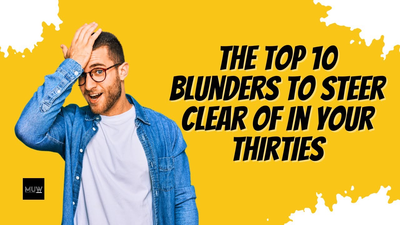 The Top 10 Blunders to Steer Clear of in Your Thirties💥 - YouTube