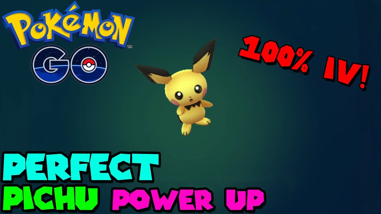PERFECT PICHU POWER UP IN POKEMON GO MAX CP PICHU - YouTube