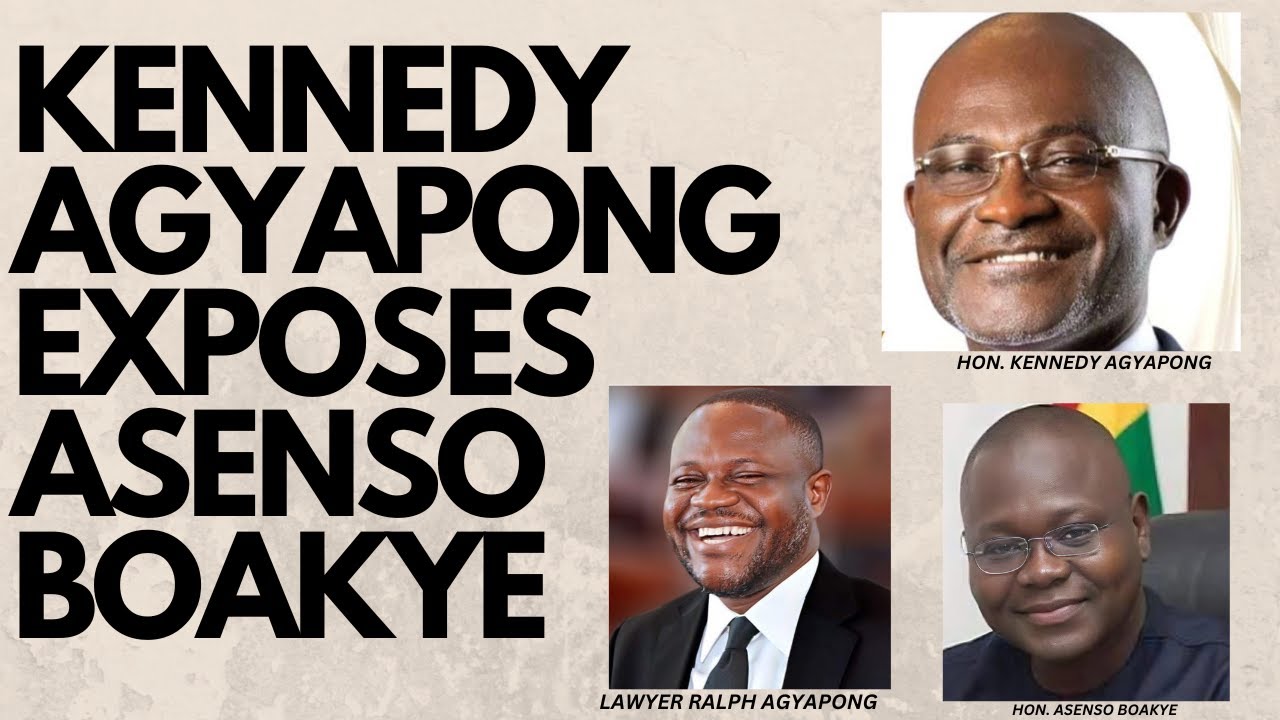 Kennedy Agyapong exposes Asenso Boakye, Mahama's tour, Okudzeto Ablakwa ...