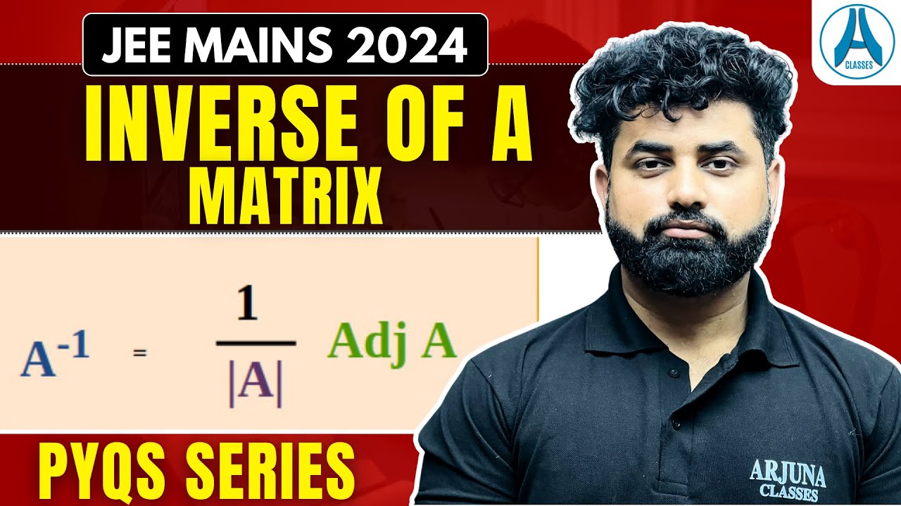Inverse of a Matrix | Jee mains pyq | Class 12th Maths | by Sandeep Sir ...