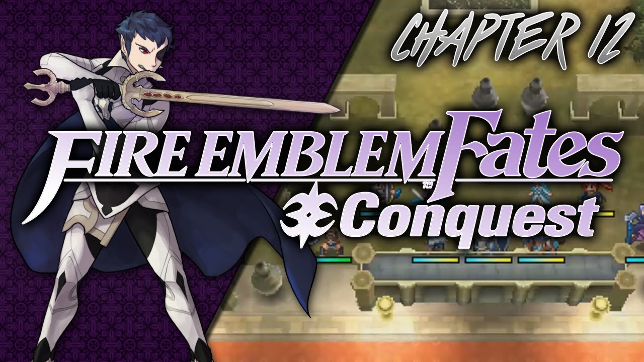Fire Emblem: Fates :: Conquest :: Chapter 12 - Bitter Intrigue - YouTube