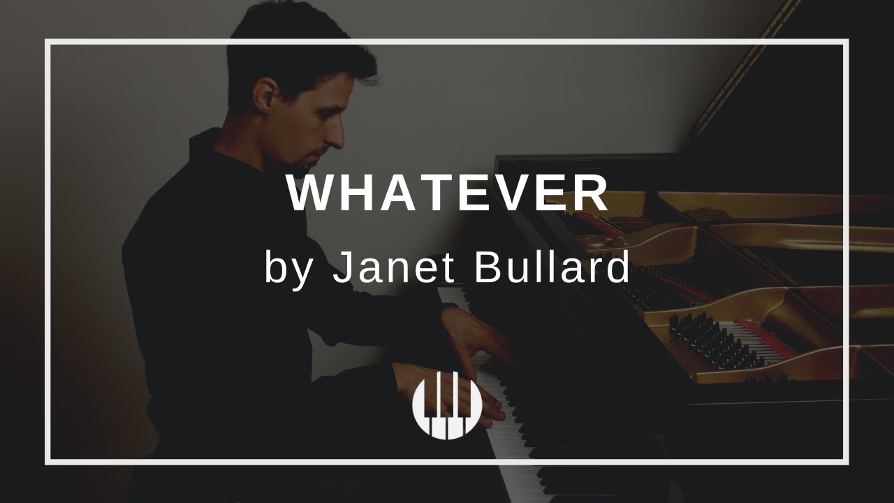 Whatever by Janet Bullard - YouTube